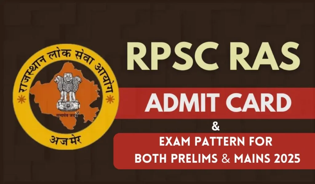 RPSC RAS Prelims 2025 परीक्षा पैटर्न और एडमिट कार्ड की पूरी जानकारी ...